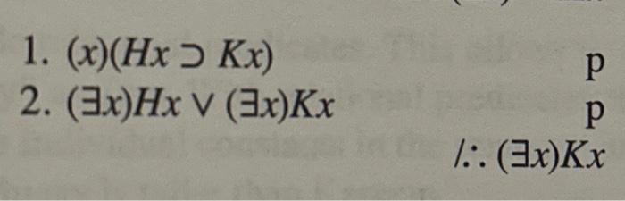 1. (x)(HxƆ Kx) 2. (3x)Hx v (3x)Kx P Р /:. (3x)Kx | Chegg.com