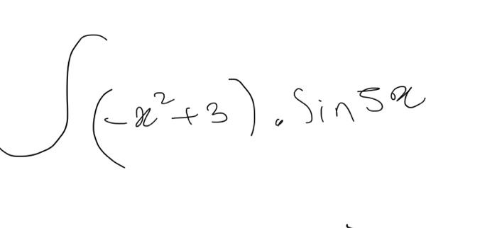Solved ∫(−x2+3)⋅sin5x | Chegg.com