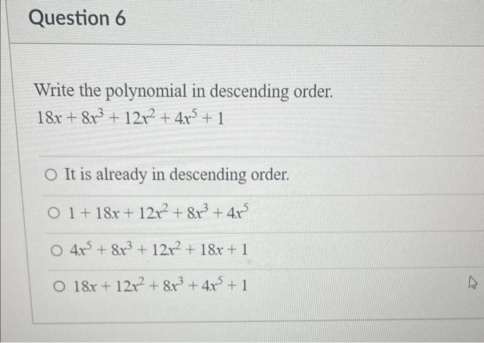 Solved Question 6 Write the polynomial in descending order. | Chegg.com