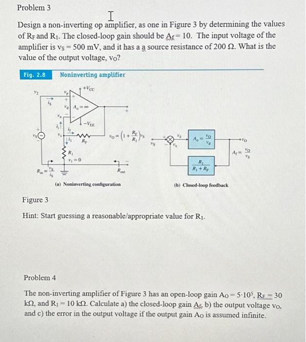 Solved Problem 3 Design a non-inverting op amplifier, as one | Chegg.com
