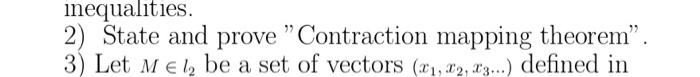 Solved inequalities. 2) State and prove "Contraction mapping | Chegg.com