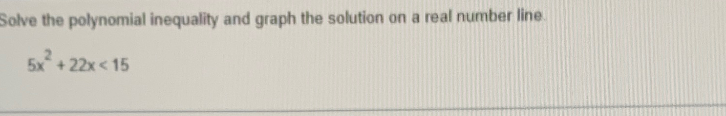 Solved Solve the polynomial inequality and graph the | Chegg.com