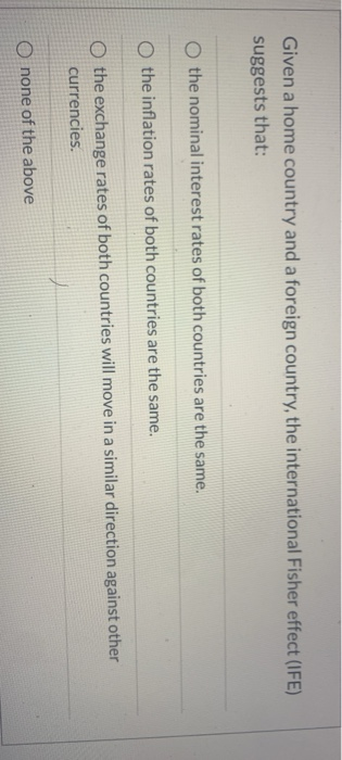 Solved Given a home country and a foreign country, the | Chegg.com