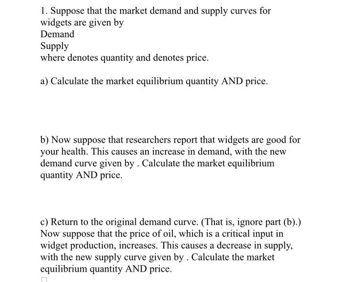 Solved 1. Suppose that the market demand and supply curves | Chegg.com