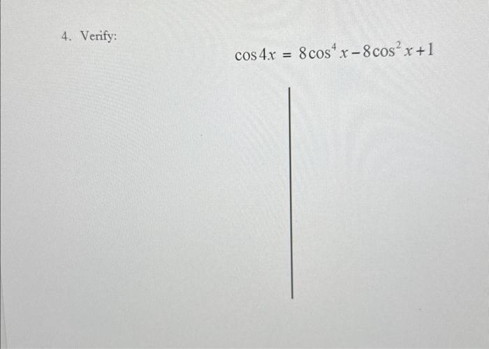 Solved 4. Verify: cos4x=8cos4x−8cos2x+1 | Chegg.com