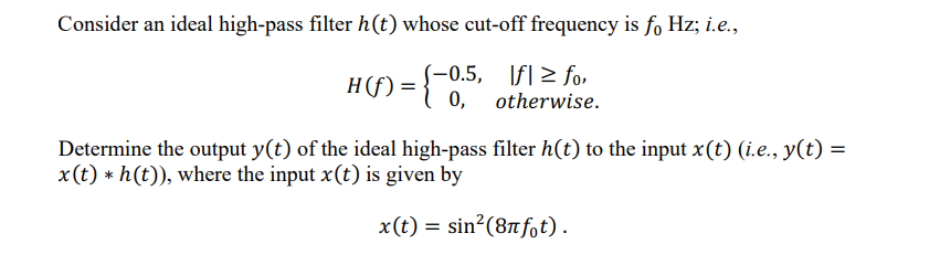 Solved Consider an ideal high-pass filter h(t) ﻿whose | Chegg.com
