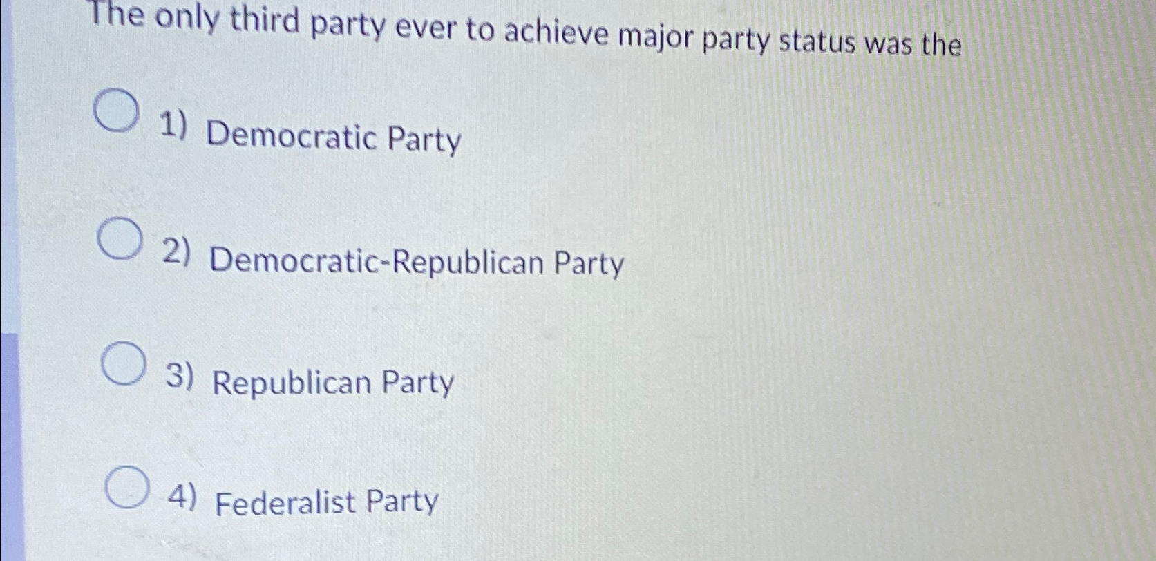 Solved The only third party ever to achieve major party | Chegg.com