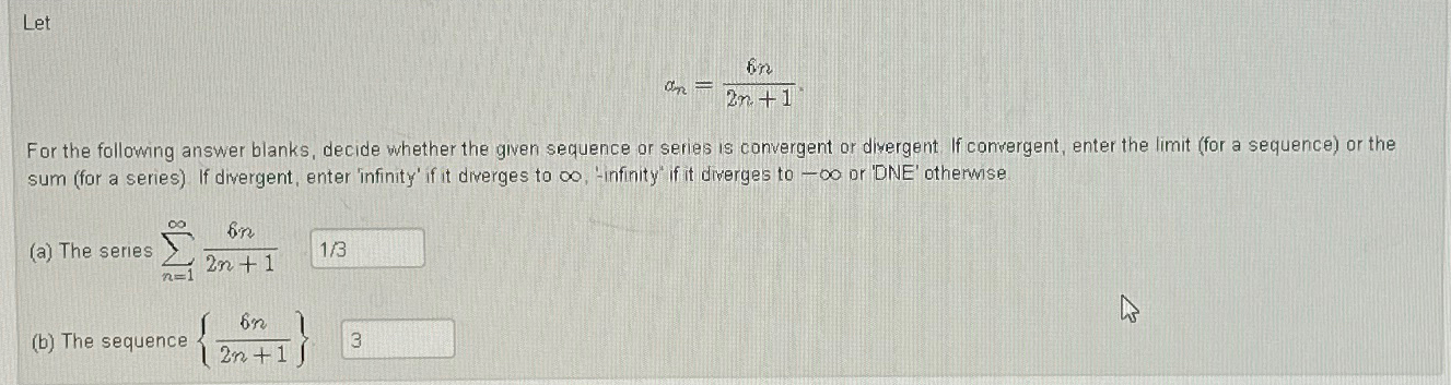 Solved Letan=6n2n+1For the following answer blanks, decide | Chegg.com