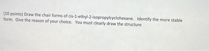 Solved (10 points) Draw the chair forms of | Chegg.com