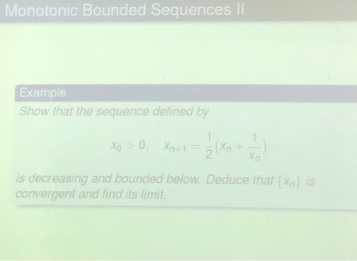 Solved Monotonic Bounded Sequences II Example Show that the | Chegg.com