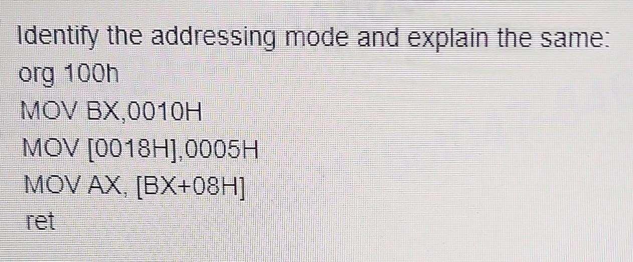 Solved Identify the addressing mode and explain the same: | Chegg.com