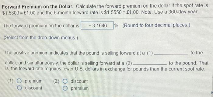 Solved Forward Premium on the Dollar. Calculate the forward | Chegg.com Solved Forward Premium on the Dollar. Calculate the forward | Chegg.com