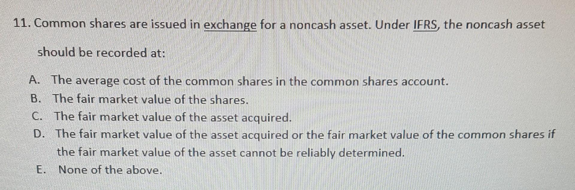 Solved 11. Common shares are issued in exchange for a | Chegg.com