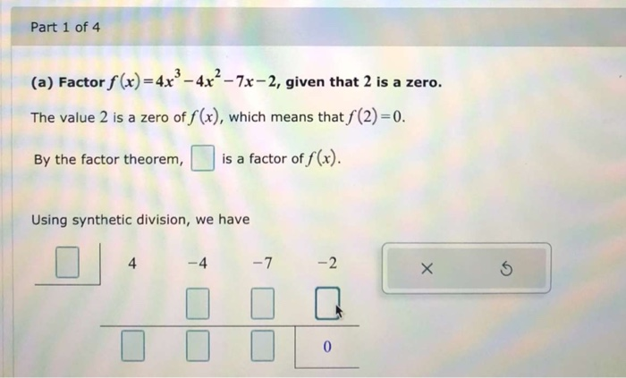 Solved Part 1 of 4 (a) Factor f(x) = 4x? - 4x2 - 7x-2, given | Chegg.com