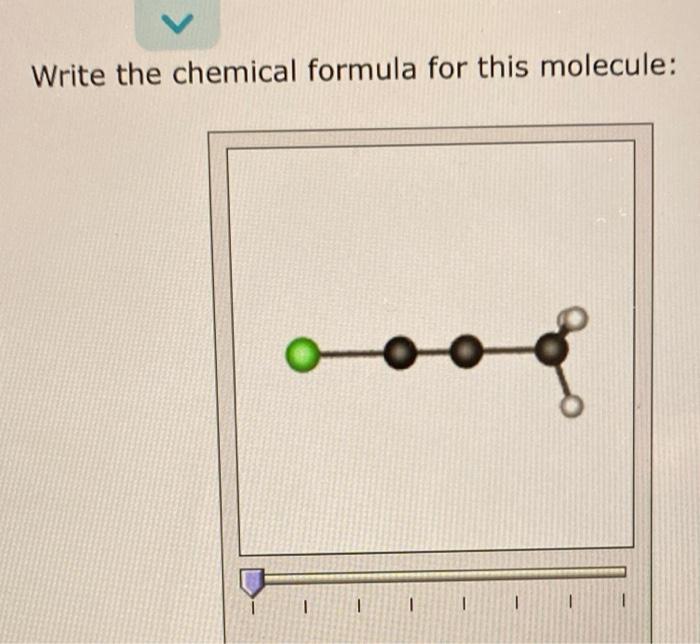 Solved Write the chemical formula for this molecule: | Chegg.com