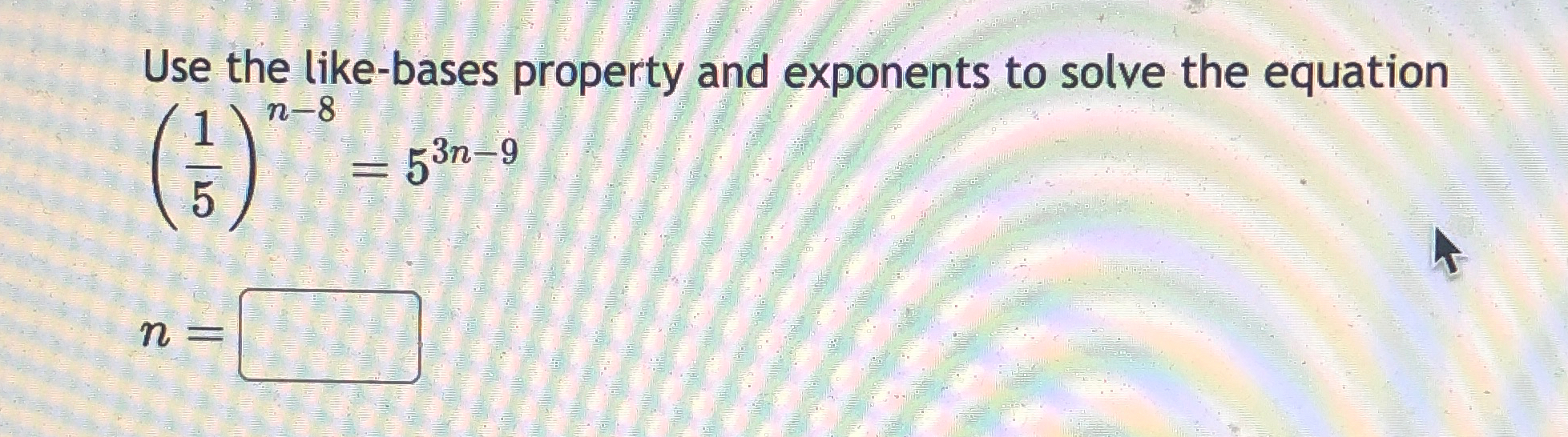 Solved Use the like-bases property and exponents to solve | Chegg.com