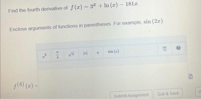 Solved Find the fourth derivative of f(x)=3x+ln(x)−181x. | Chegg.com