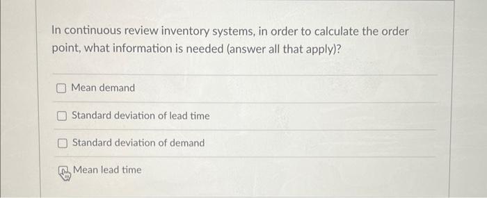 Solved In continuous review inventory systems, in order to | Chegg.com