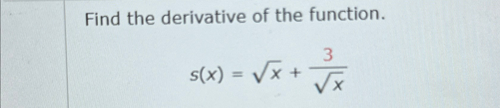 Solved Find the derivative of the function.s(x)=x2+3x2 | Chegg.com