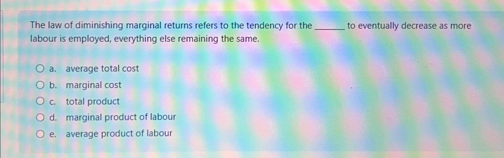 Solved The law of diminishing marginal returns refers to the | Chegg.com