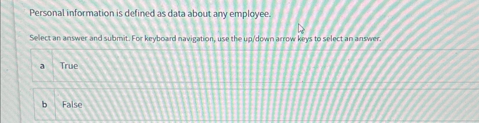 Solved Personal information is defined as data about any | Chegg.com