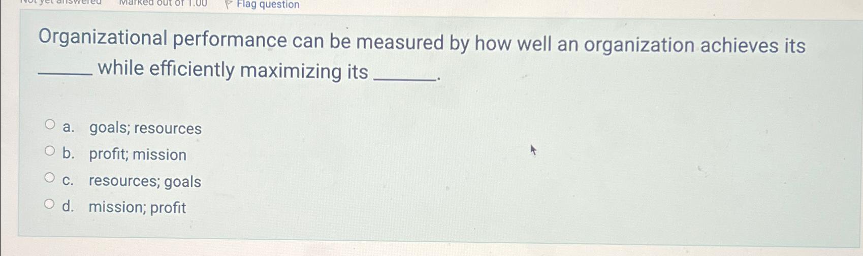 Solved Organizational performance can be measured by how | Chegg.com
