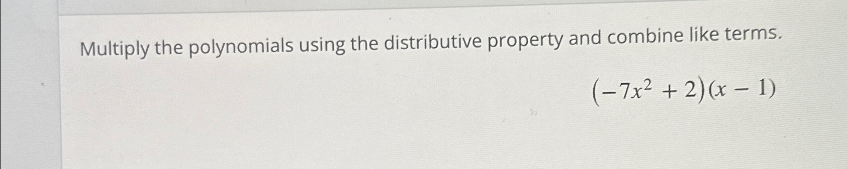 Solved Multiply the polynomials using the distributive | Chegg.com