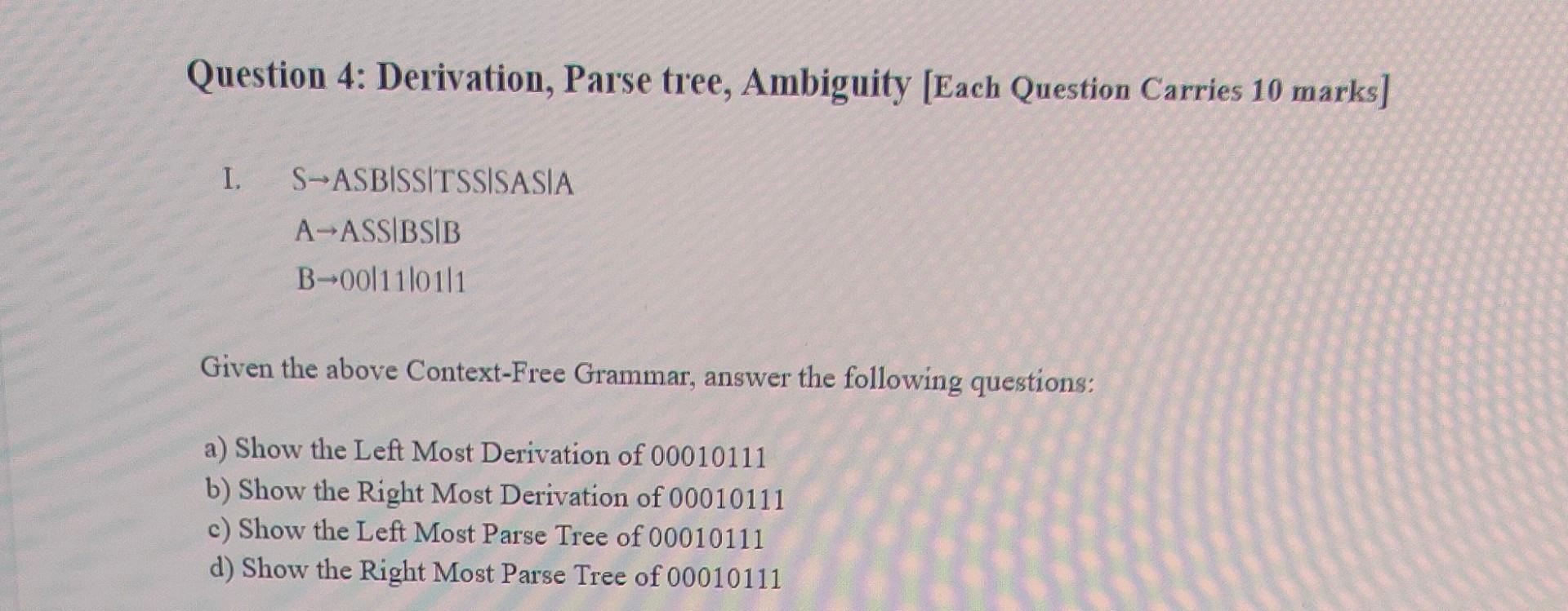 Solved Question 4: Derivation, Parse tree, Ambiguity [Each | Chegg.com