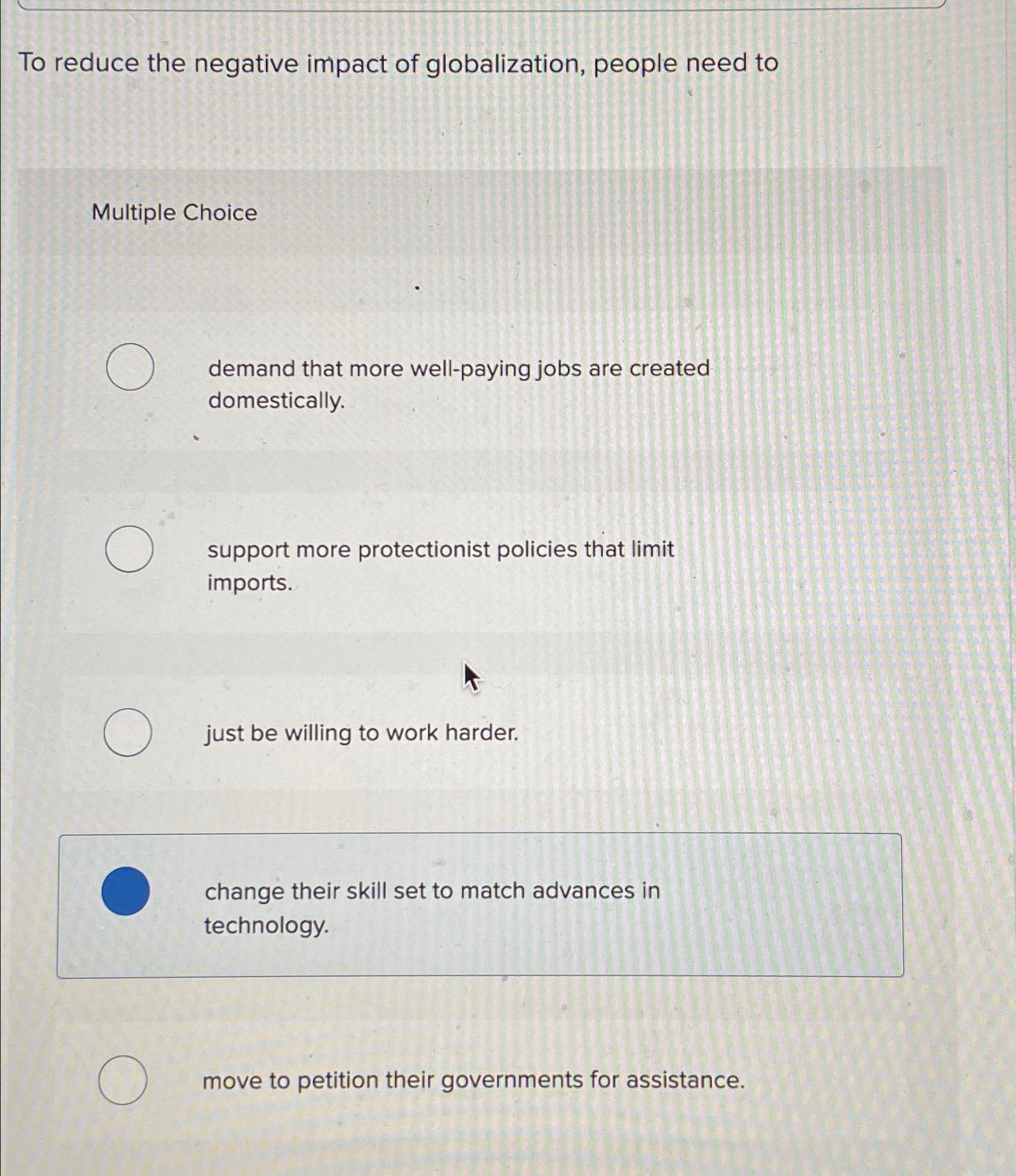 Solved To reduce the negative impact of globalization, | Chegg.com