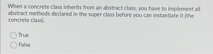 Solved When a concrete class inherits from an abstract | Chegg.com