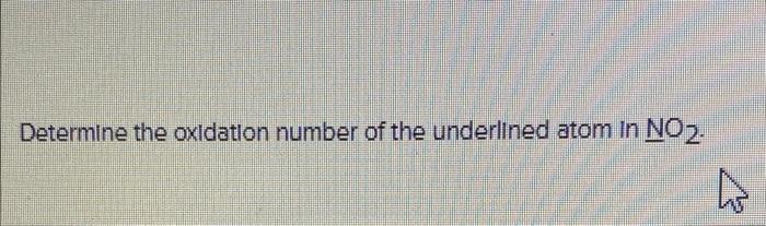 Solved Determine the oxidation number of the underlined atom | Chegg.com