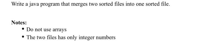 Solved Write A Java Program That Merges Two Sorted Files 9240