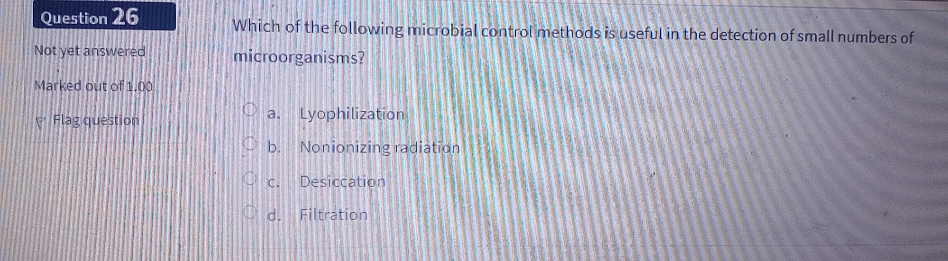 Solved Question 26 Which of the following microbial control | Chegg.com