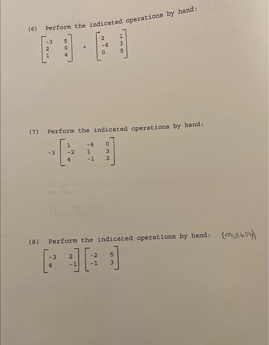 Solved (6) Perform the indicated operations by hand: | Chegg.com