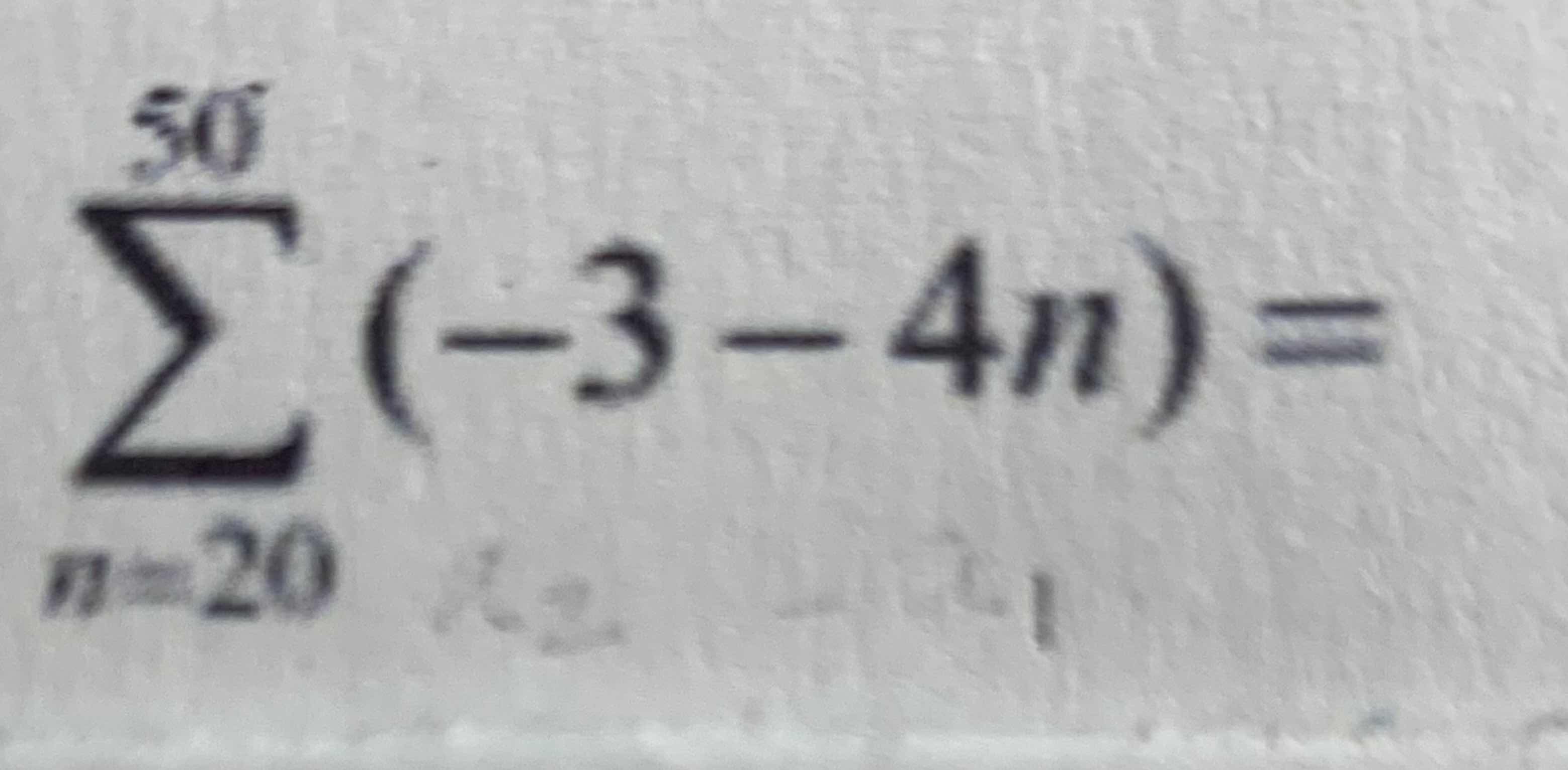 Solved ∑n=2050(-3-4n)=Find sum using either arithmetric or | Chegg.com Solved ∑n=2050(-3-4n)=Find sum using either arithmetric or | Chegg.com