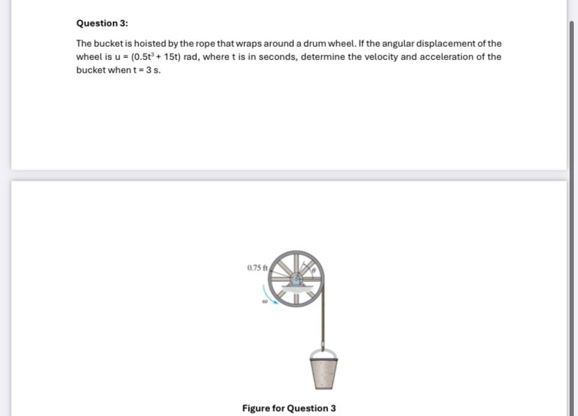 Solved Question 3:The bucket is hoisted by the rope that | Chegg.com