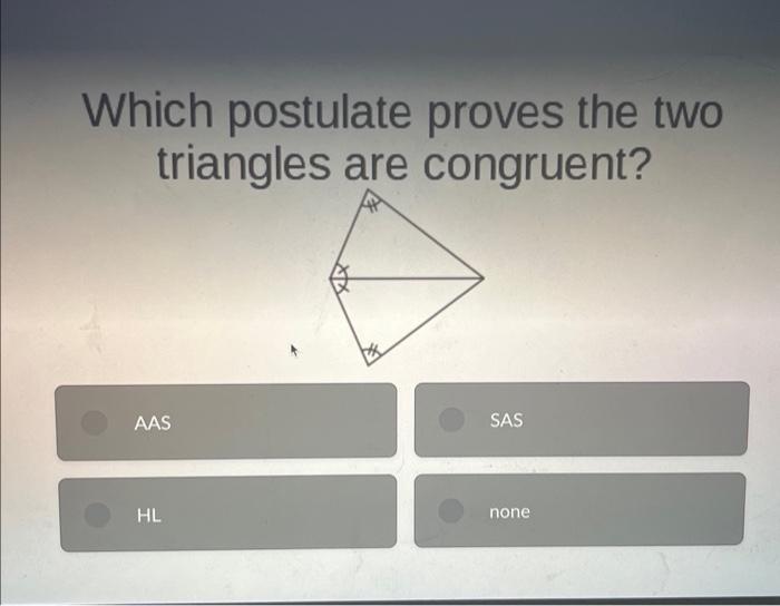 Solved Which postulate proves the two triangles are | Chegg.com