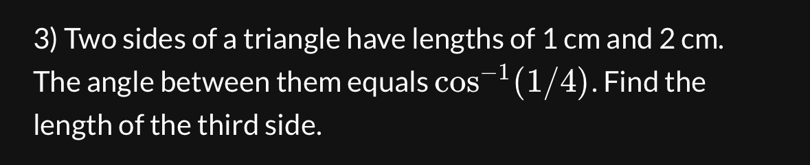 Solved Two sides of a triangle have lengths of 1cm ﻿and 2cm. | Chegg.com
