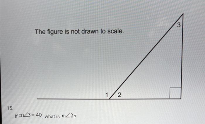 Solved 15. If m∠3=40, what is m∠2 ? | Chegg.com