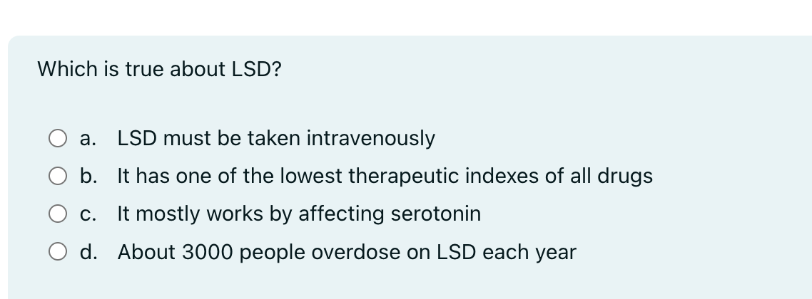 Solved Which is true about LSD?a. ﻿LSD must be taken | Chegg.com