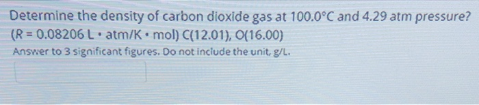Solved Determine the density of carbon dioxide gas at | Chegg.com