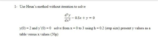 Solved 1. Use Heun's method without iteration to solve dạy | Chegg.com