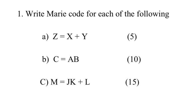 Solved Write Marie Code for the following: (Note Marie code | Chegg.com