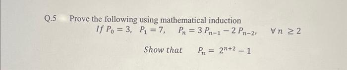 Solved 2.5 Prove the following using mathematical induction | Chegg.com