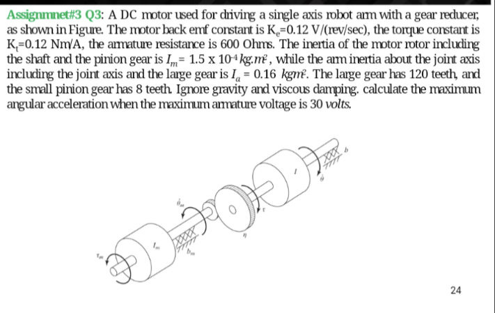 Solved Assignmett3 Q3: A DC motor used for driving a single | Chegg.com