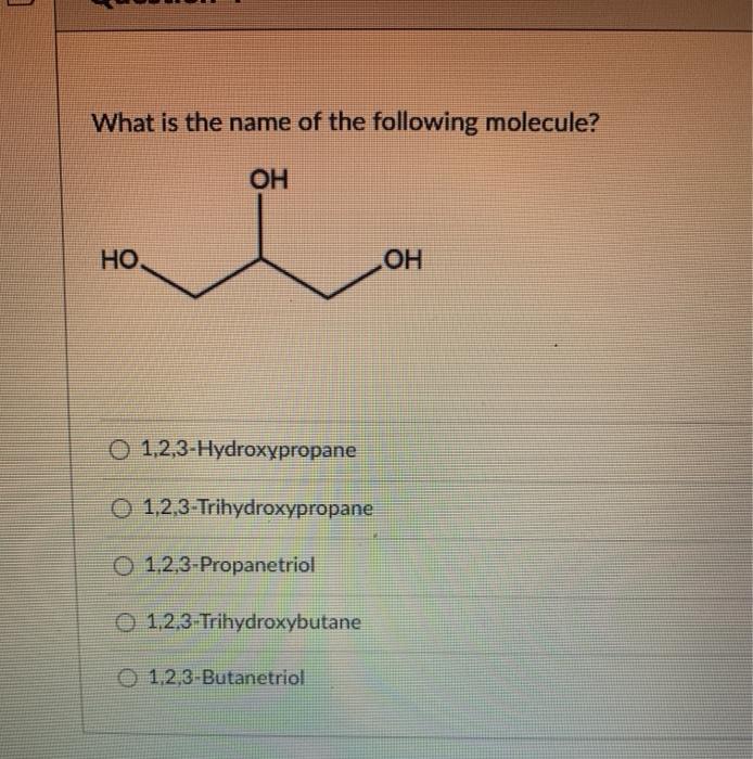 Solved What is the name of the following molecule? OH НО, ОН | Chegg.com