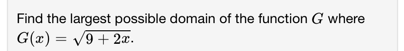 Solved Find the largest possible domain of the function G | Chegg.com