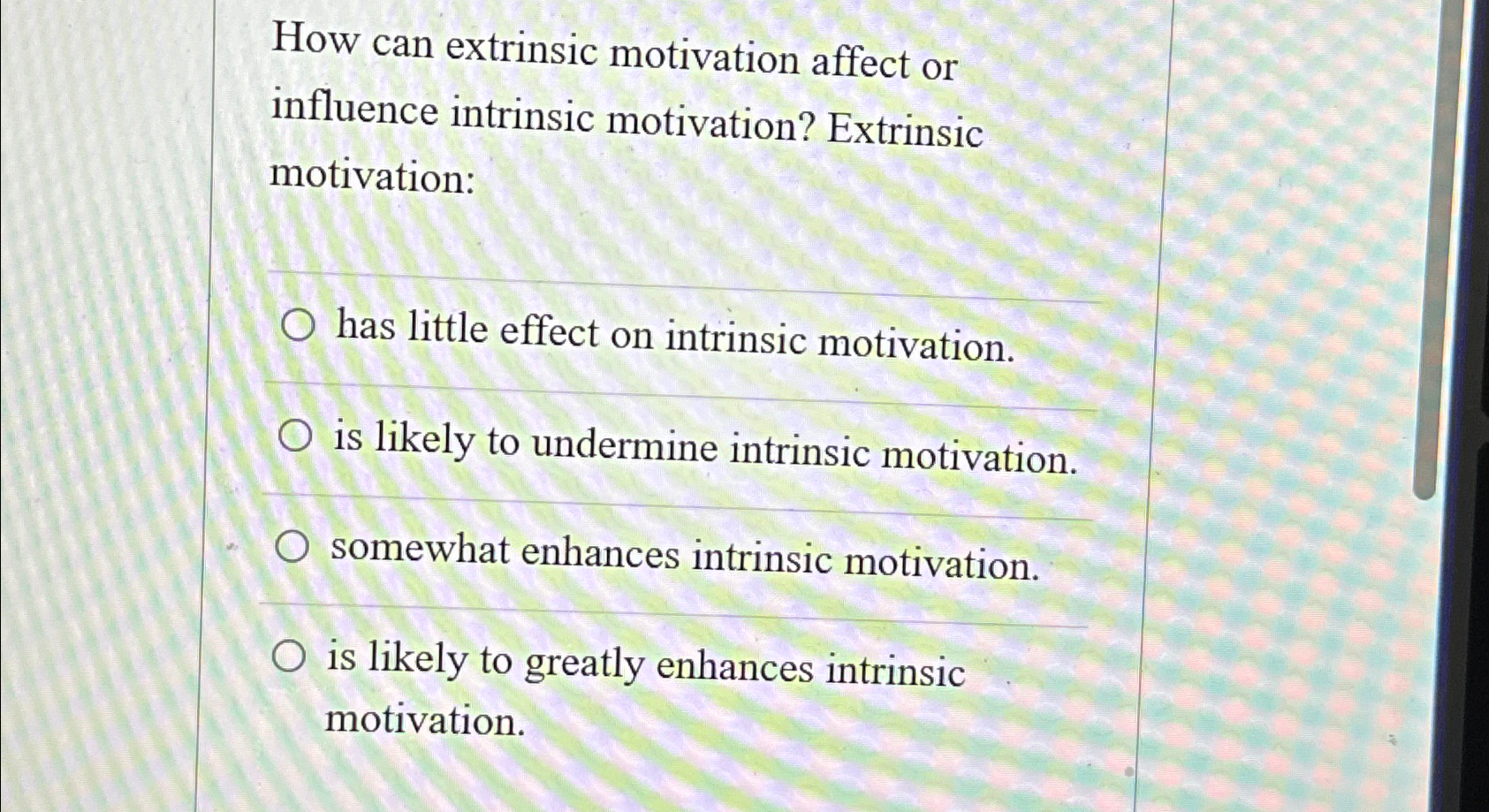 Solved How can extrinsic motivation affect or influence | Chegg.com