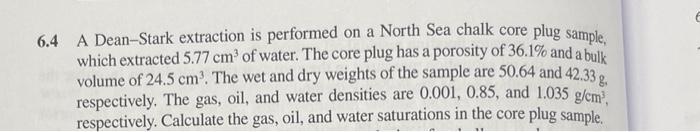 Solved 6.4 A Dean-Stark extraction is performed on a North | Chegg.com
