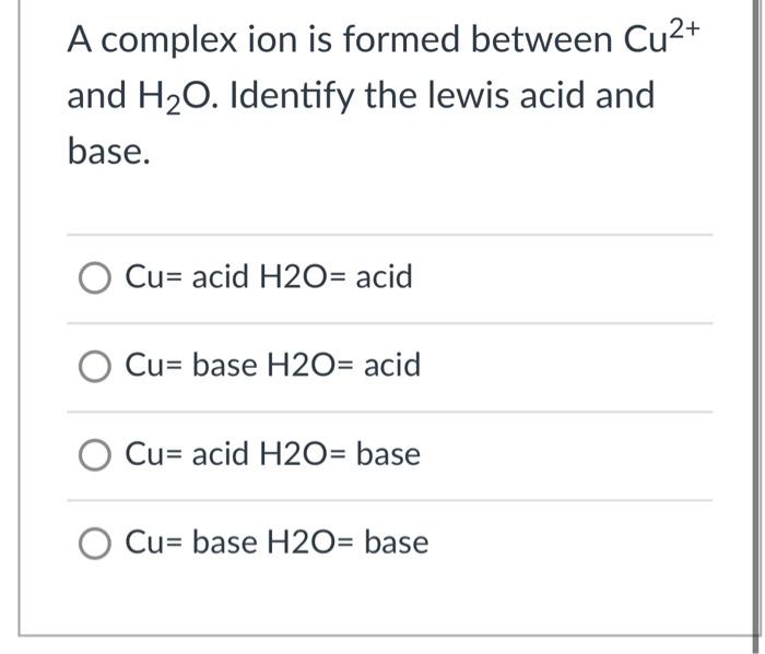 Solved A complex ion is formed between Cu2+ and H20. | Chegg.com